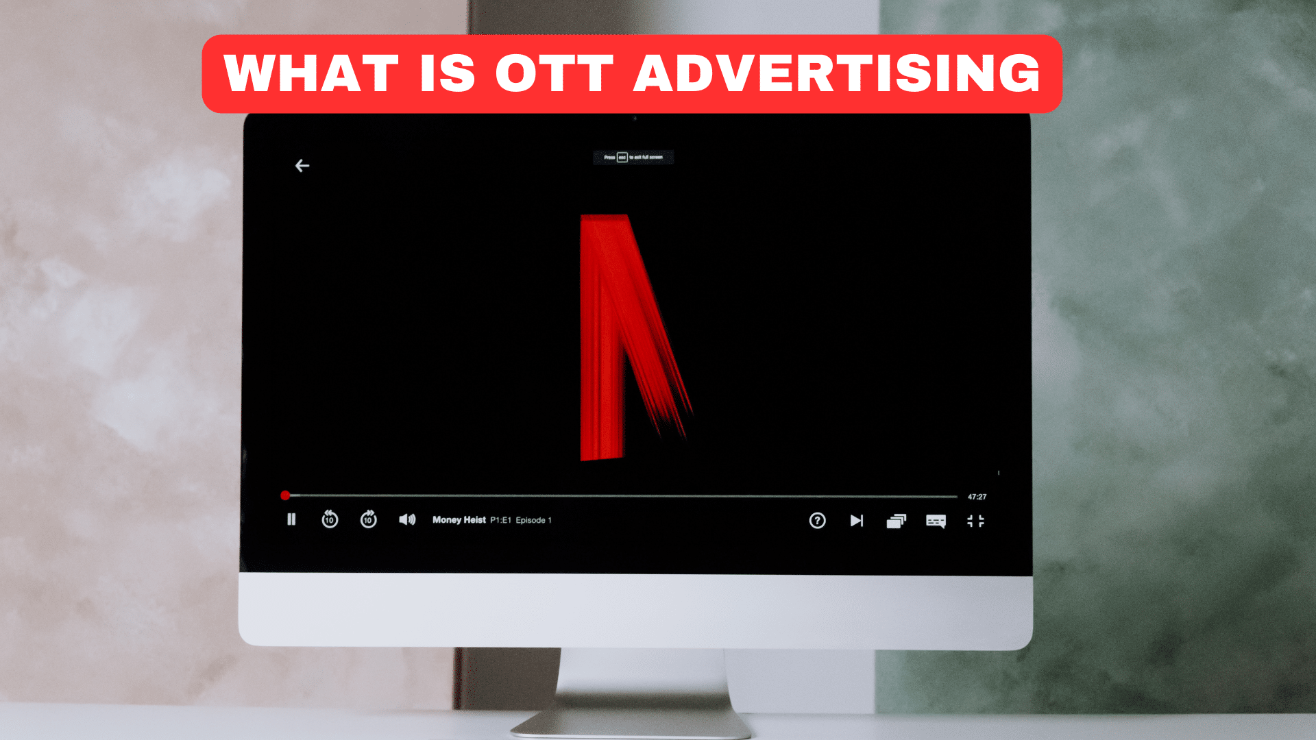 What Is OTT Advertising: A Comprehensive Guide | Hook Agency