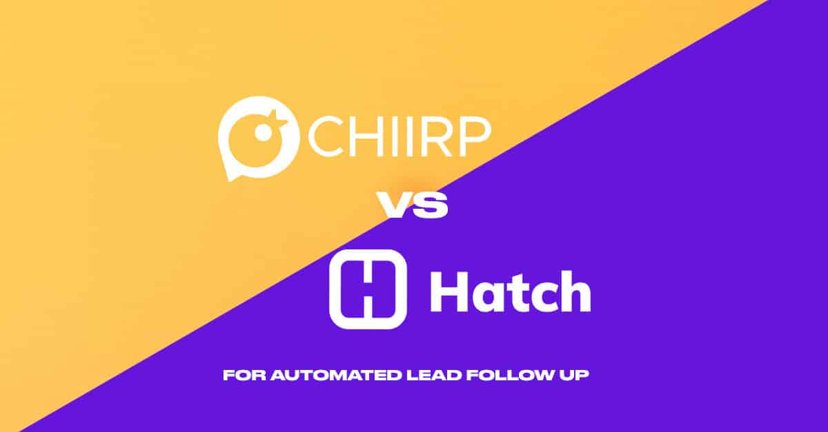 Chiirp Vs. Hatch For Automated Follow-Up (Pro's + Con's) | Hook Agency